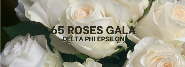 65 Roses Gala | Delta Phi Epsilon