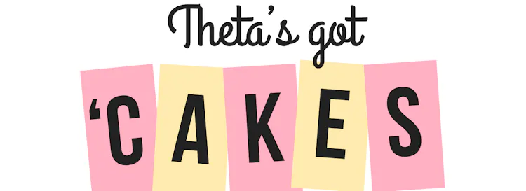 Theta's Got Cakes | Kappa Alpha Theta